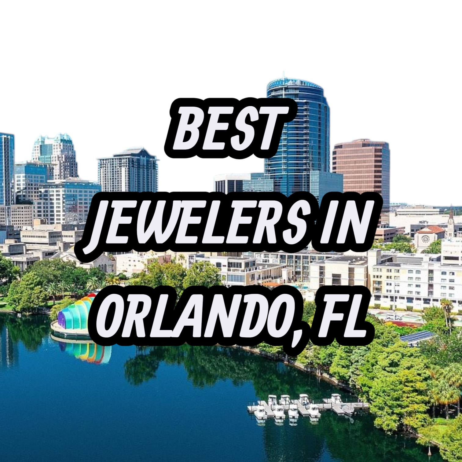 Lets Review The 10 Best Jewelers In Orlando. FL For Gold, Silver & Dia ...